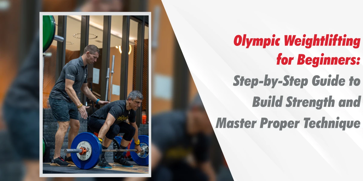 Olympic Weightlifting for Beginners: Step-by-Step Guide to Build ...